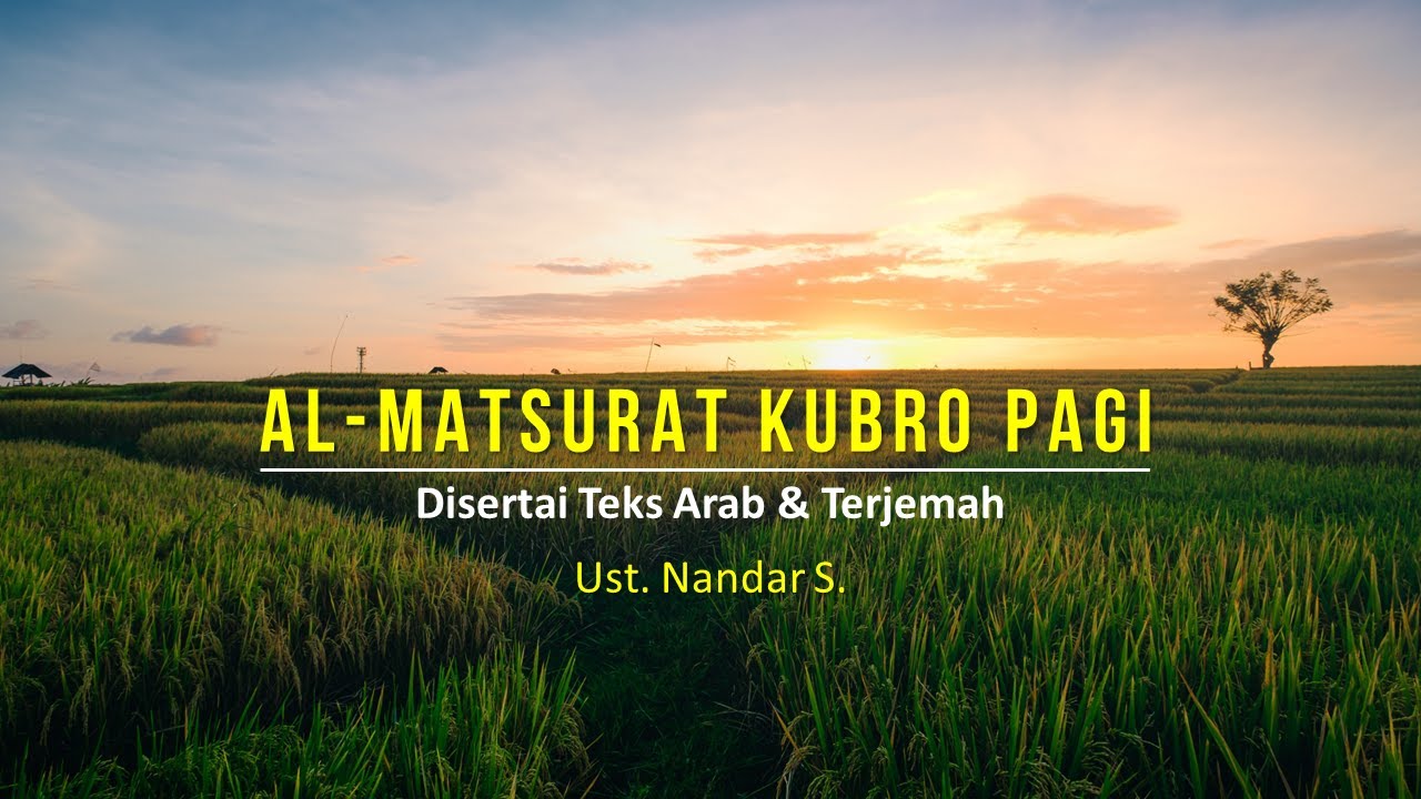 Dzikir Al Matsurat Kubro Pagi disertai Teks dan Terjemah | Ust. Nandar ...