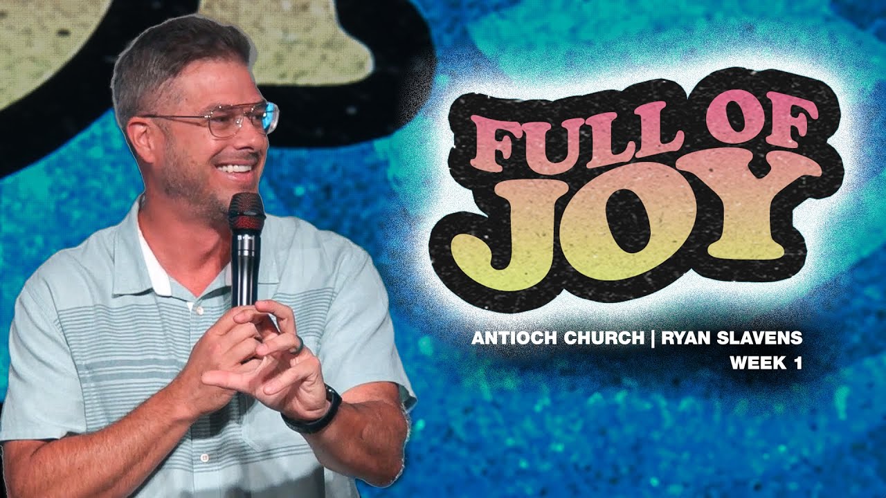 Full of Joy | Antioch Church | Ryan Slavens - YouTube