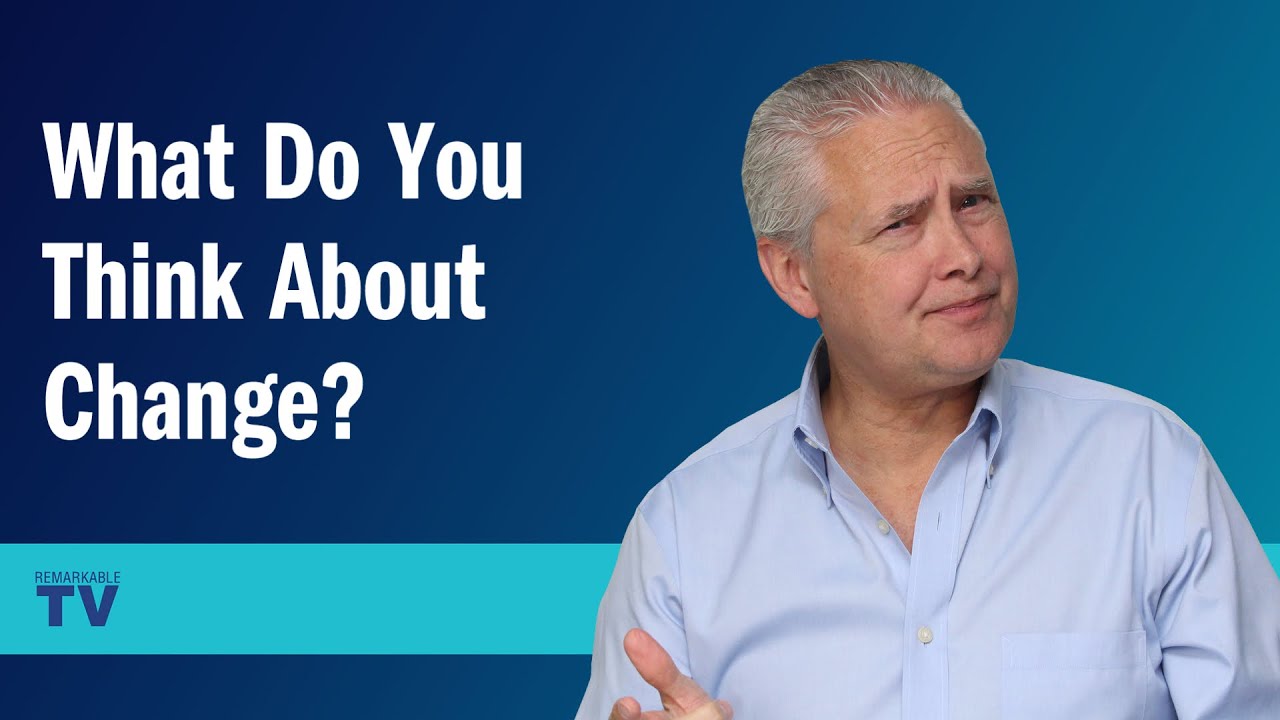 What Do You Think About Change? - YouTube