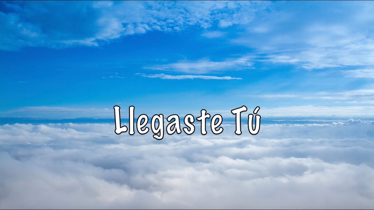 Paralelo Norte-Llegaste Tú [Letra Oficial] - YouTube
