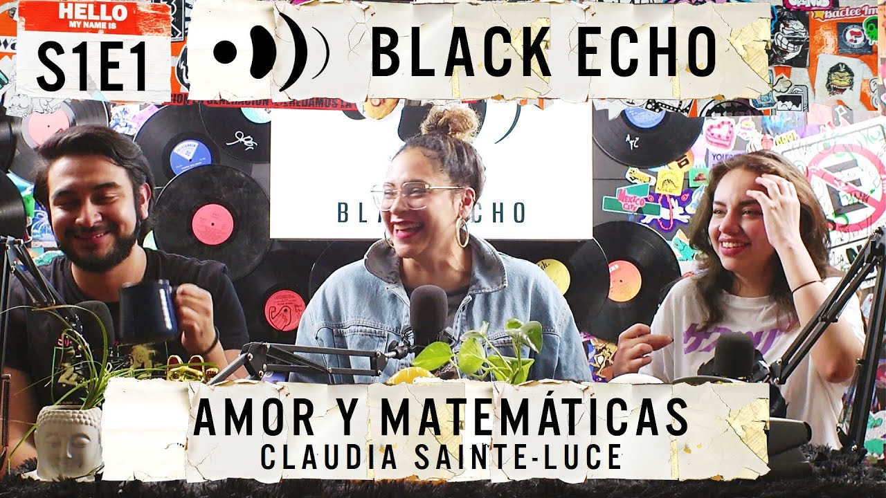 "Amor y matemáticas" con Claudia Sainte-Luce | Black Echo S1E1 - YouTube