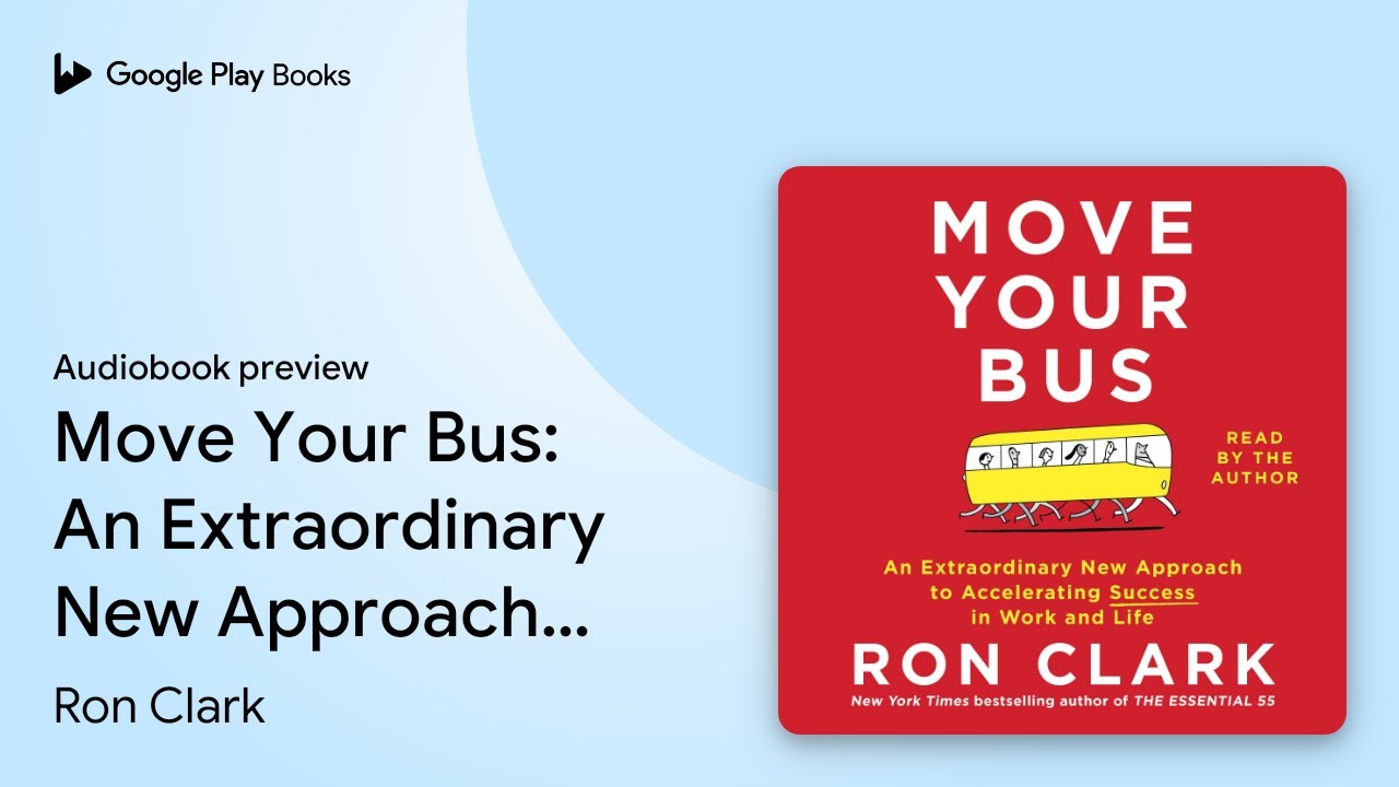 Move Your Bus: An Extraordinary New Approach to… by Ron Clark ...