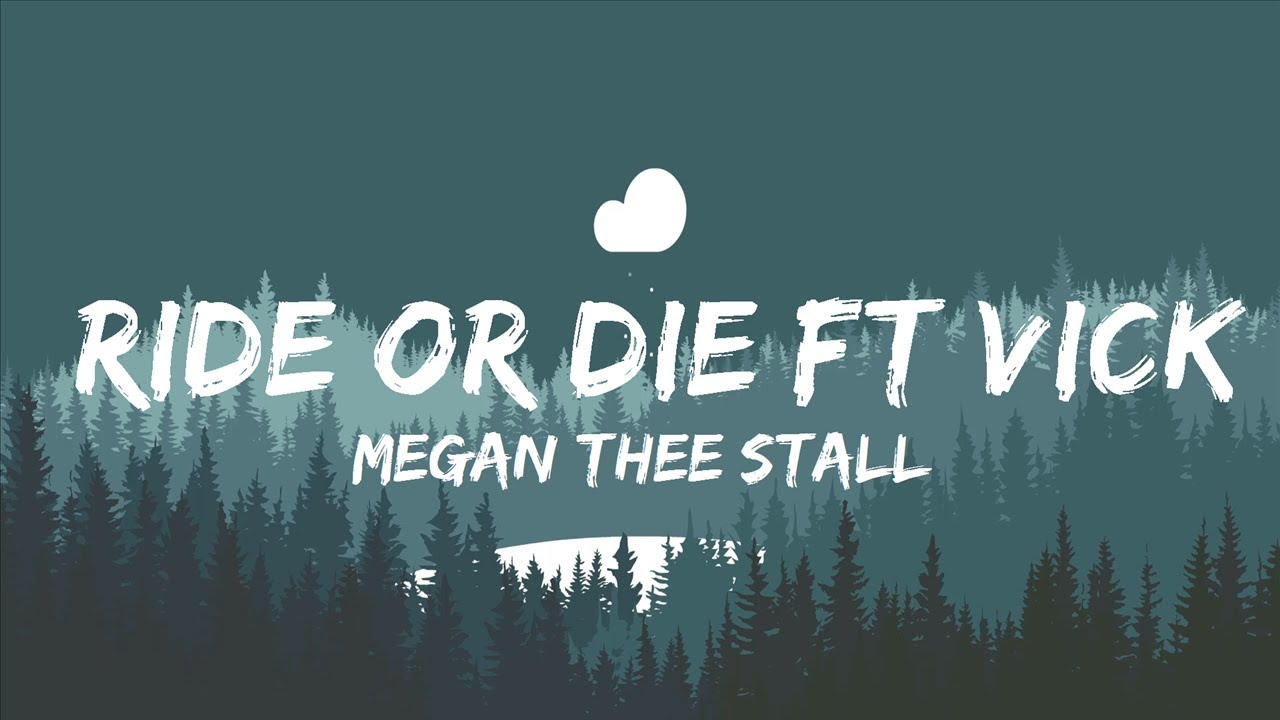 Megan Thee Stallion - Ride Or Die ft VickeeLo (Lyrics) - YouTube