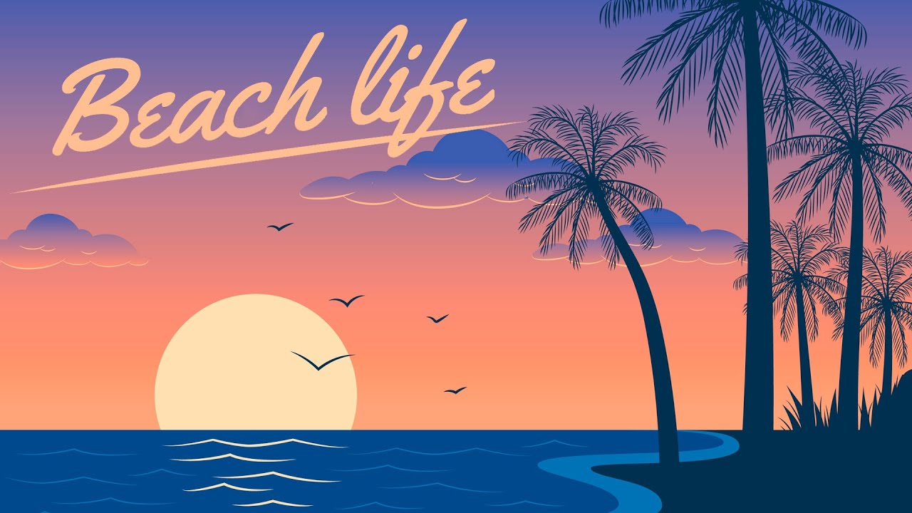 Happy Music - Beach Life - Uplifting Summer Music that Evoke the Magic ...
