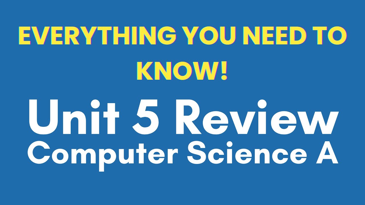 AP Computer Science A Unit 5 Review Video - YouTube
