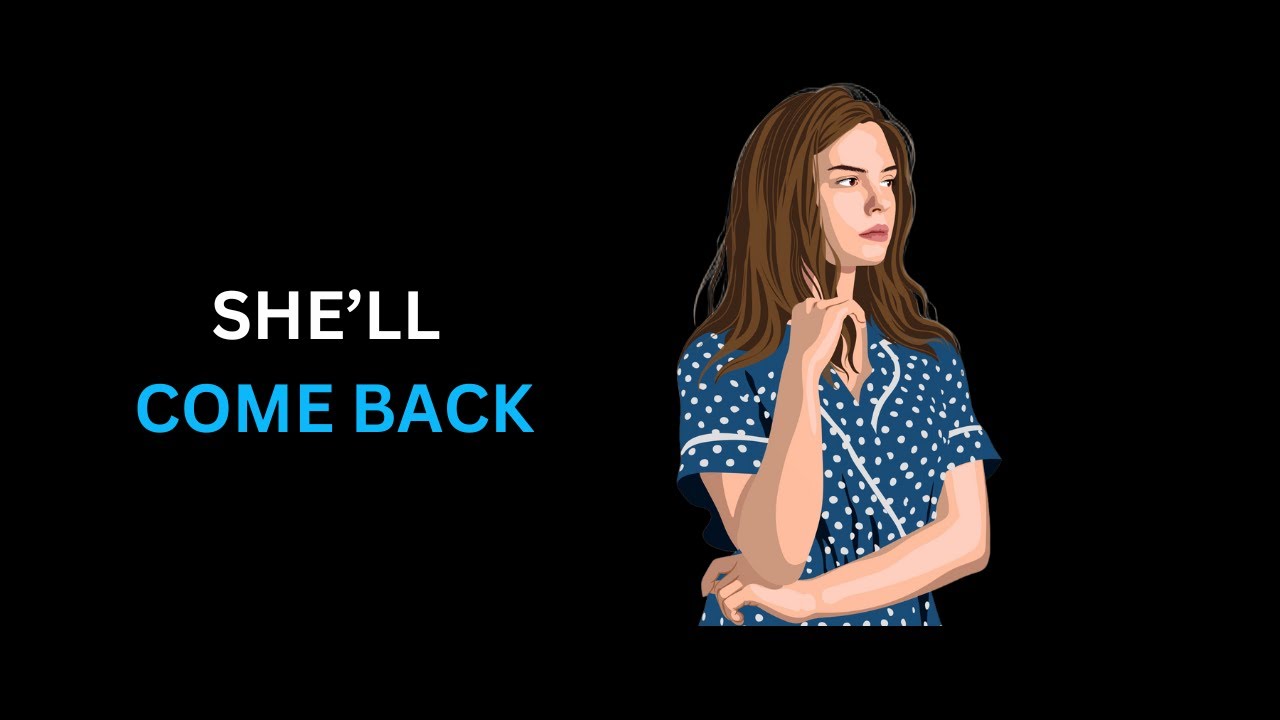 She'll Come Back Begging for You: What to Do When She Pulls Away - YouTube