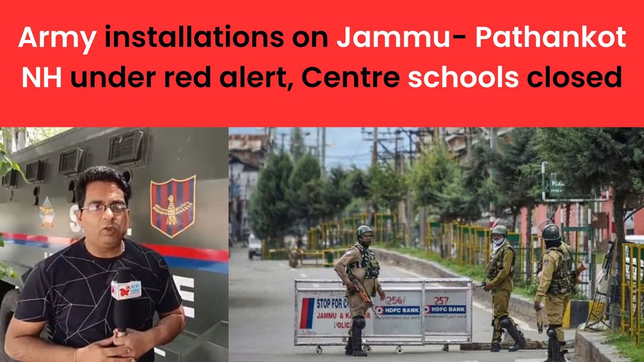 Army installations on Jammu- Pathankot NH under red alert, Centre ...
