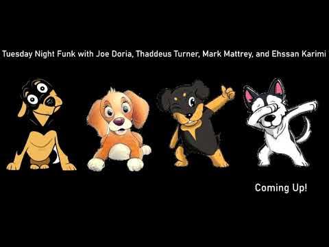 Tuesday Night Funk with Joe Doria, Thaddeus Turner, Mark Mattrey, and Ehssan Karimi (Full Show ...