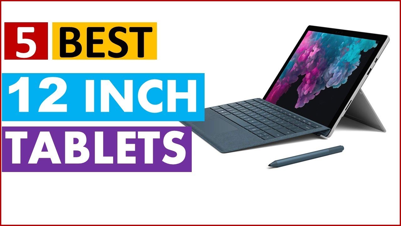 5 Best 12 Inch Tablets (LIST) In 2019 - YouTube