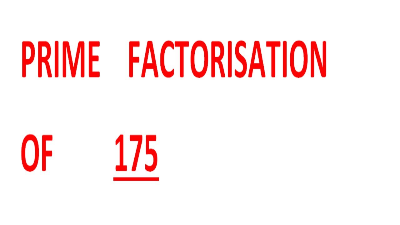PRIME FACTORISATION OF 175 - YouTube