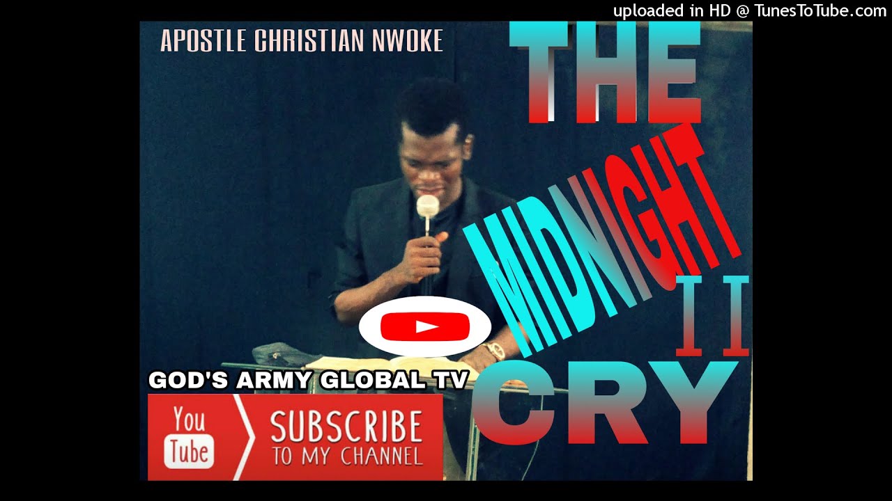 The Midnight Cry 2_Apostle Christian Nwoke - YouTube