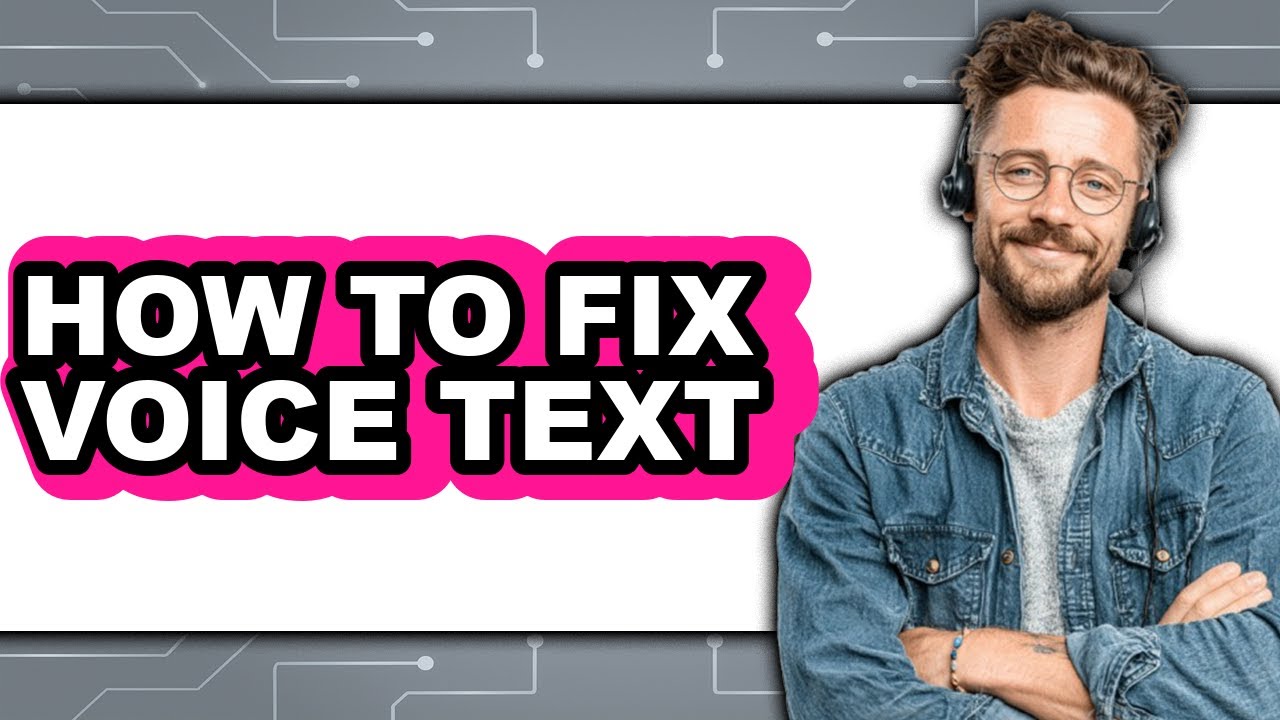How to Fix Voice Text (updated) - YouTube