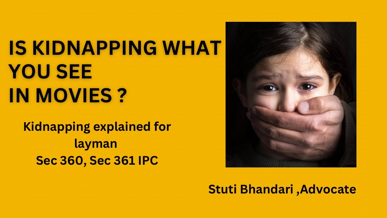 KIDNAPPING Explained | how can a person be kidnapped | Legal advice ...