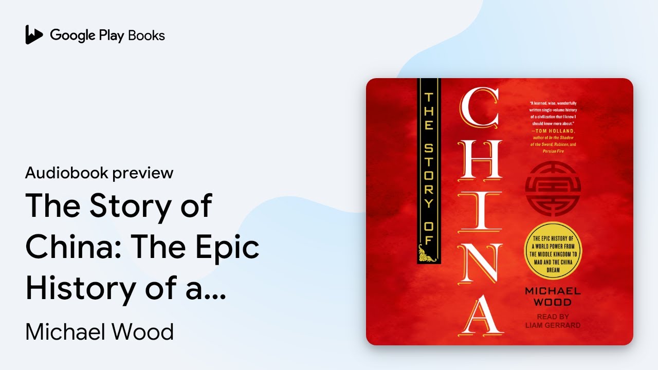 The Story of China: The Epic History of a World… by Michael Wood ...