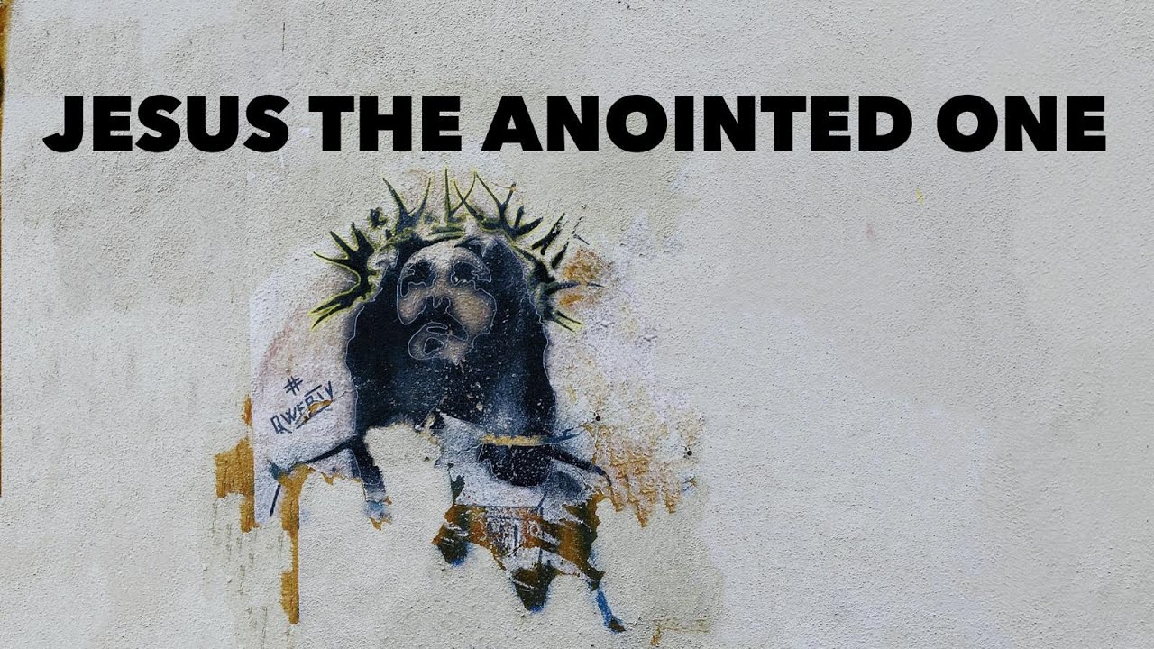 Jesus the Anointed One - YouTube