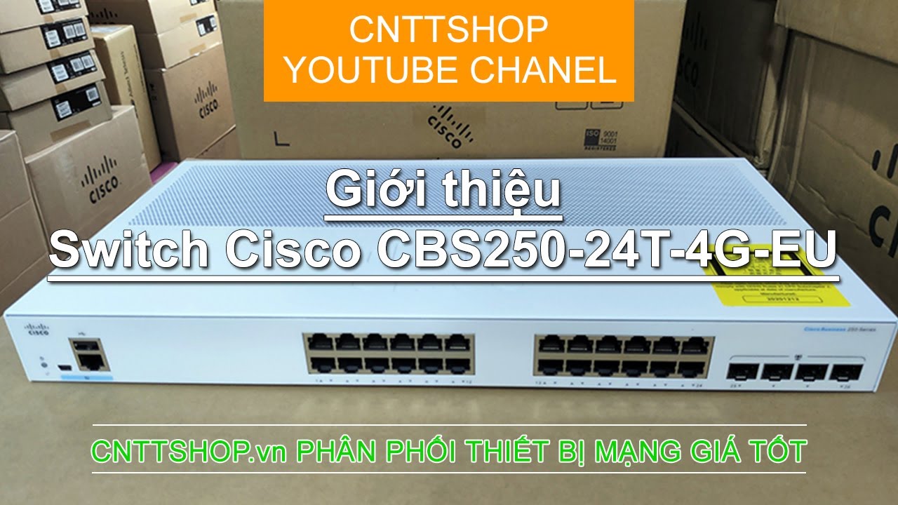 Giới thiệu switch Cisco CBS250-24T-4G-EU | Cisco Business 250 Series ...