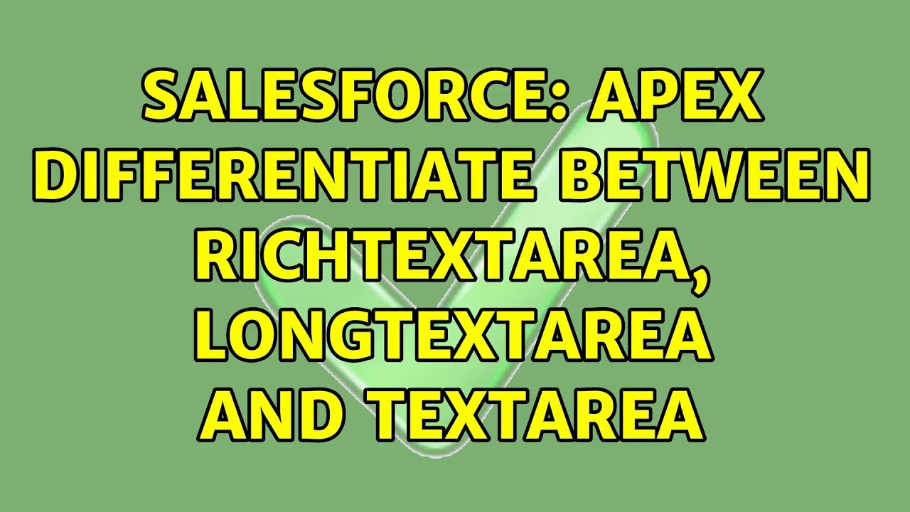 Salesforce Apex Differentiate Between RichTextArea LongTextArea And Salesforce Apex Differentiate Between RichTextArea LongTextArea And