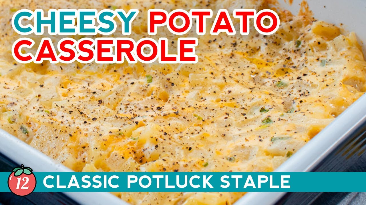 A Classic Potluck Staple - Cheesy Potato Casserole #12tomatoesrecipes ...