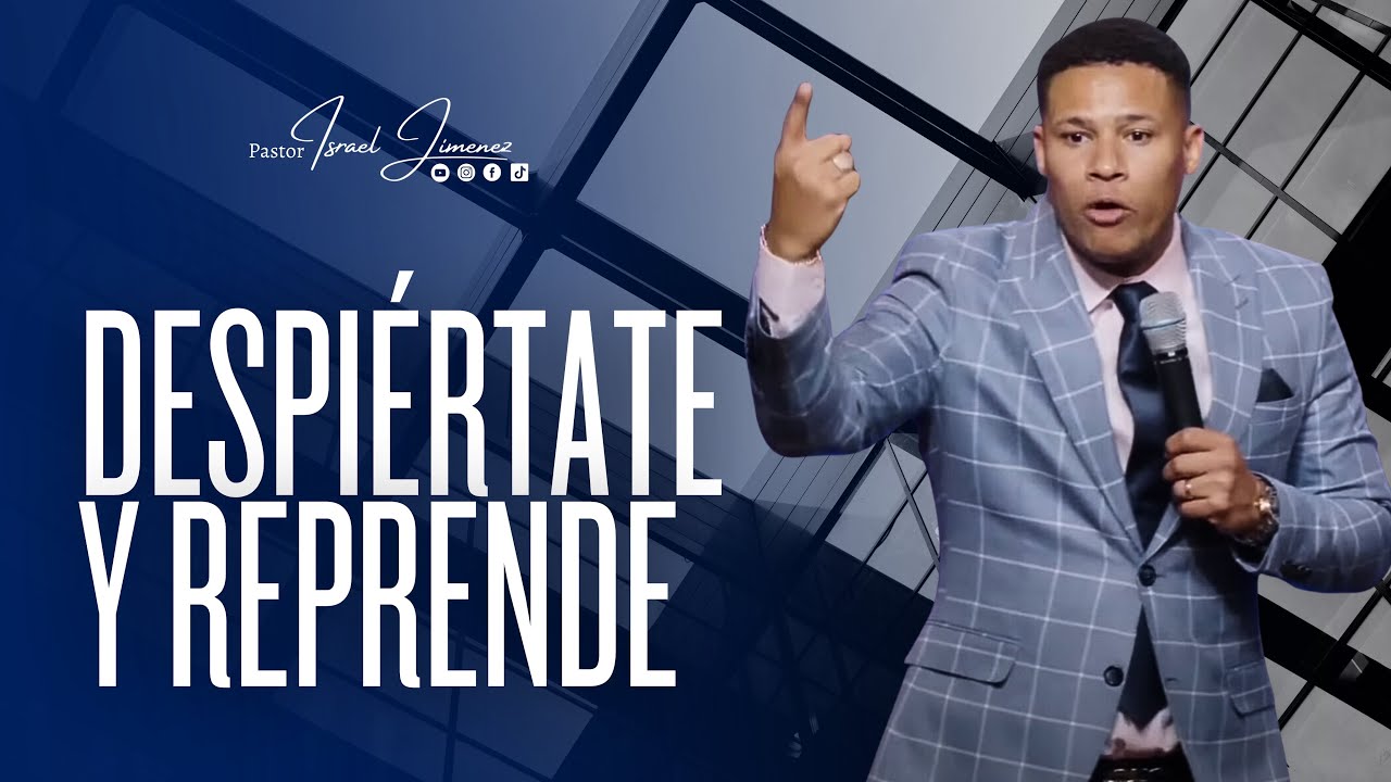 Despiértate y reprende - Pastor Israel Jimenez - YouTube