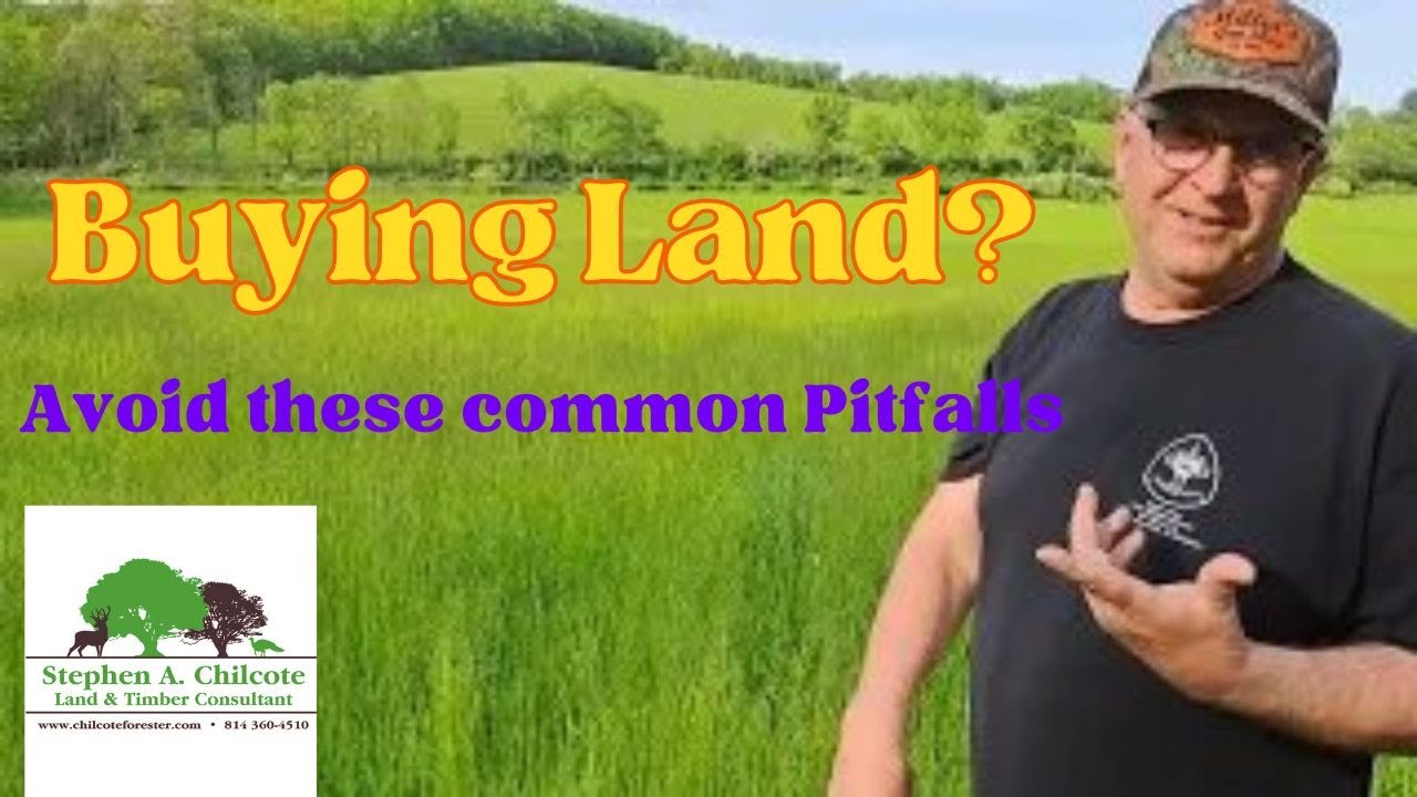 Buyer Beware - Land Purchasing Pitfalls to Avoid - YouTube