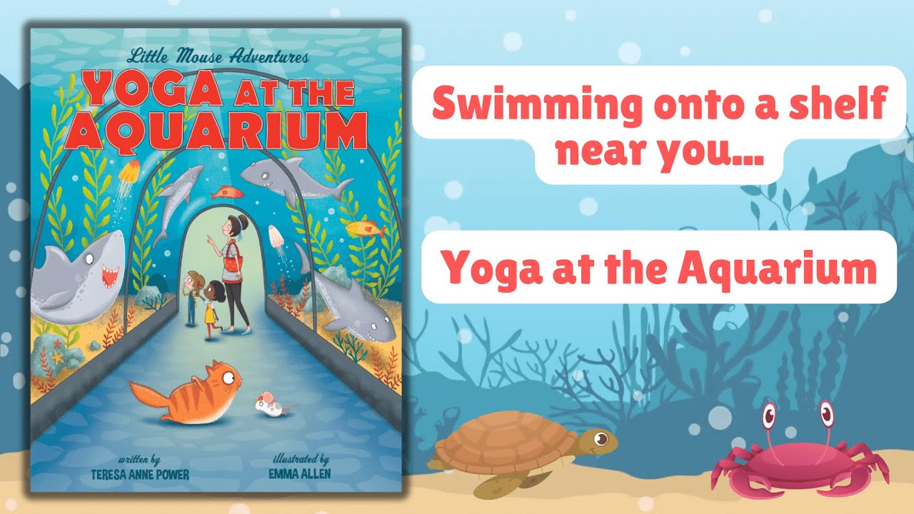 YOGA AT THE AQUARIUM by Teresa Power | Official Book Trailer | Little ...