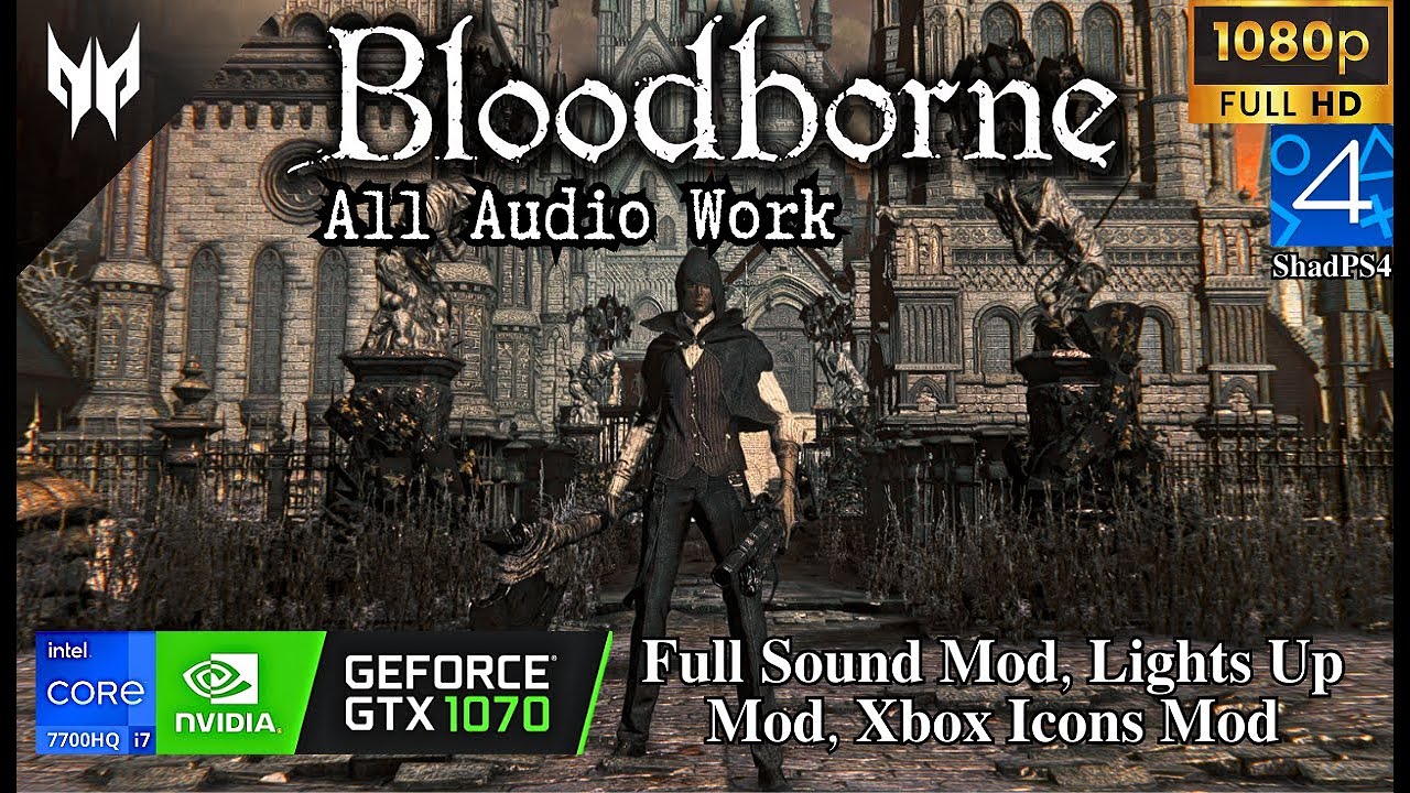 Bloodborne PC Full Sound Work, Lights Up Mod (ShadPS4 v0.2.1) | GTX ...