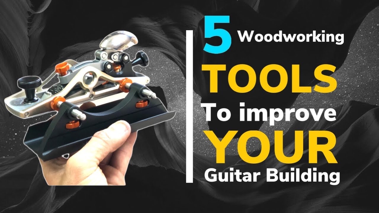 5 Woodworking tools that will improve your guitar building. - YouTube