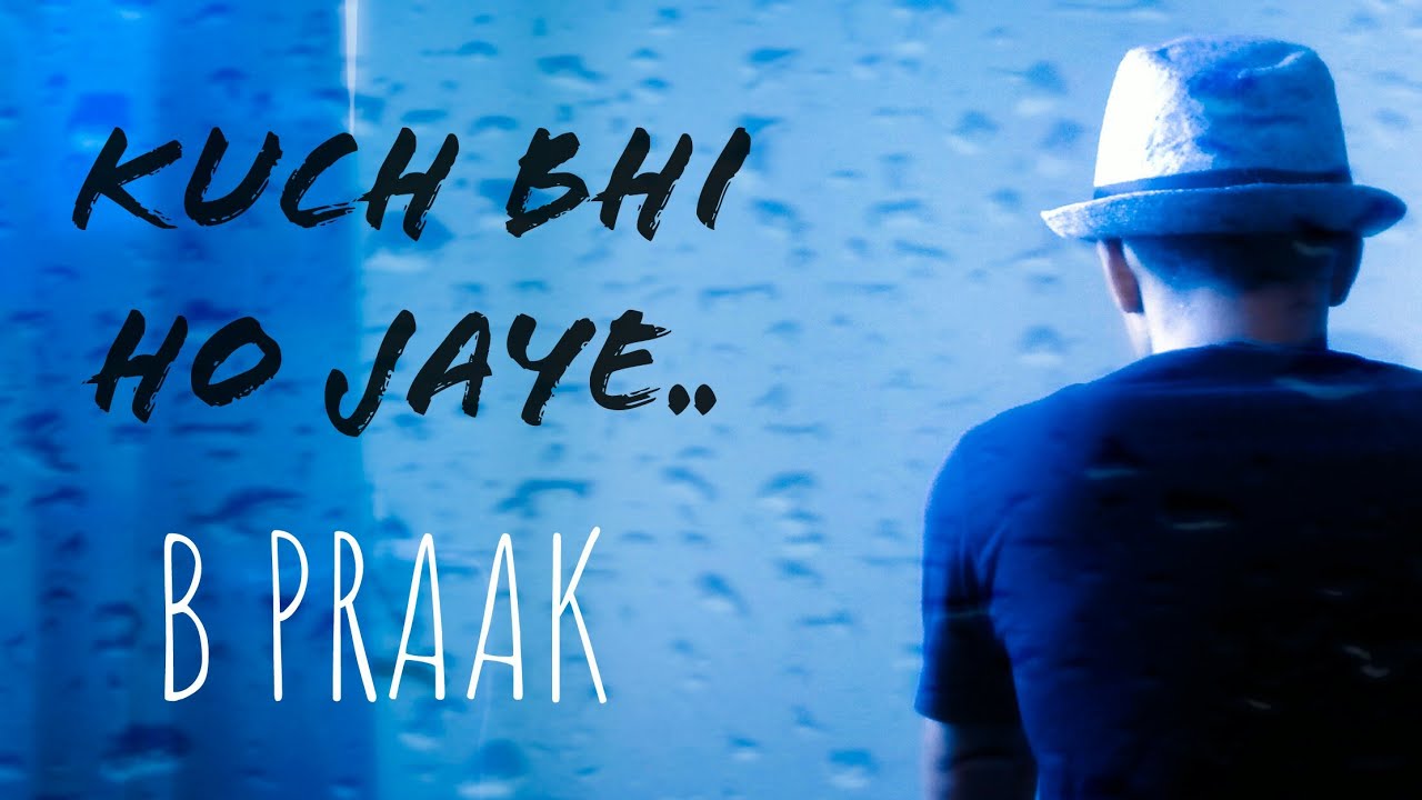 Kuch Bhi Ho Jaye | B Praak | Jaani | Arvinder Khaira | Cover - Acoustic ...