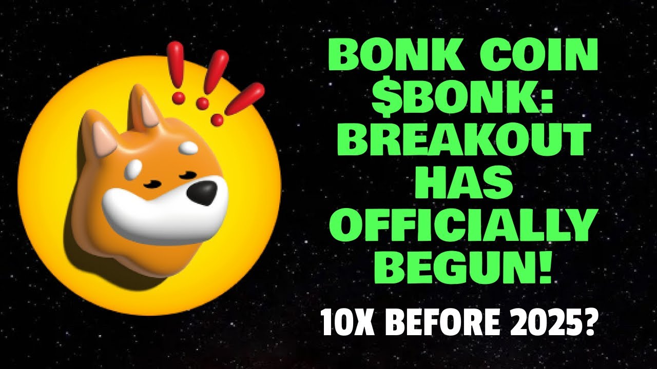 BONK COIN ($BONK): BREAKOUT HAS OFFICIALLY BEGUN! (10X BEFORE 2025 ...