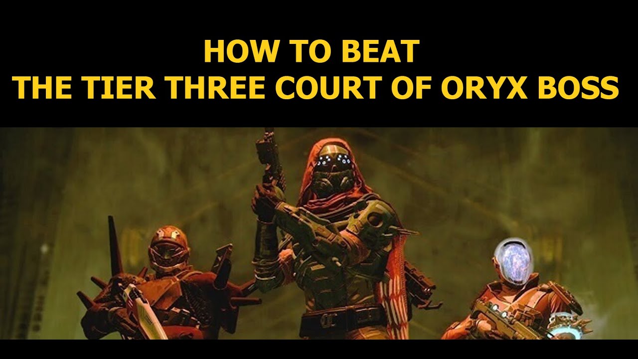 Destiny: How to Beat The Tier Three Court of Oryx Boss - YouTube