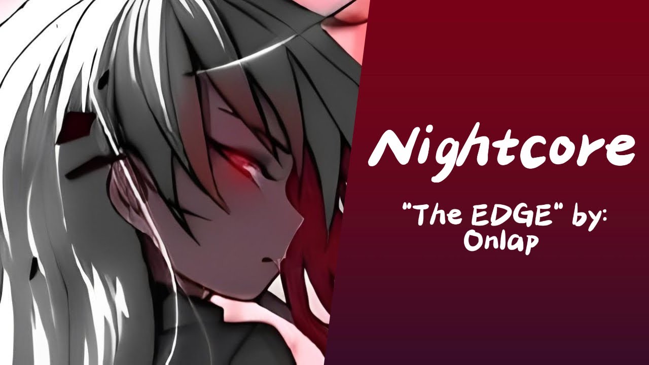 Nightcore - The EDGE (Onlap) || Lyrics - YouTube