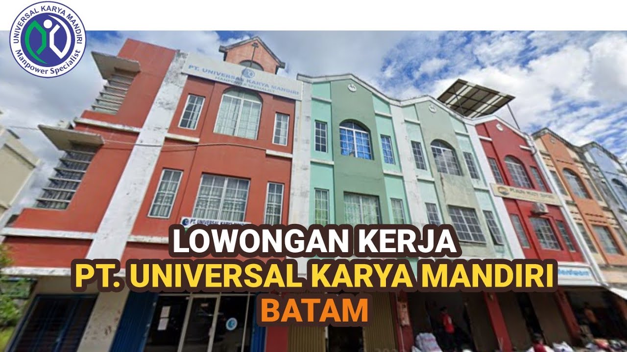 PT Universal Karya Mandiri Batam Info Lowongan Kerja PT UKM Batam hari ...