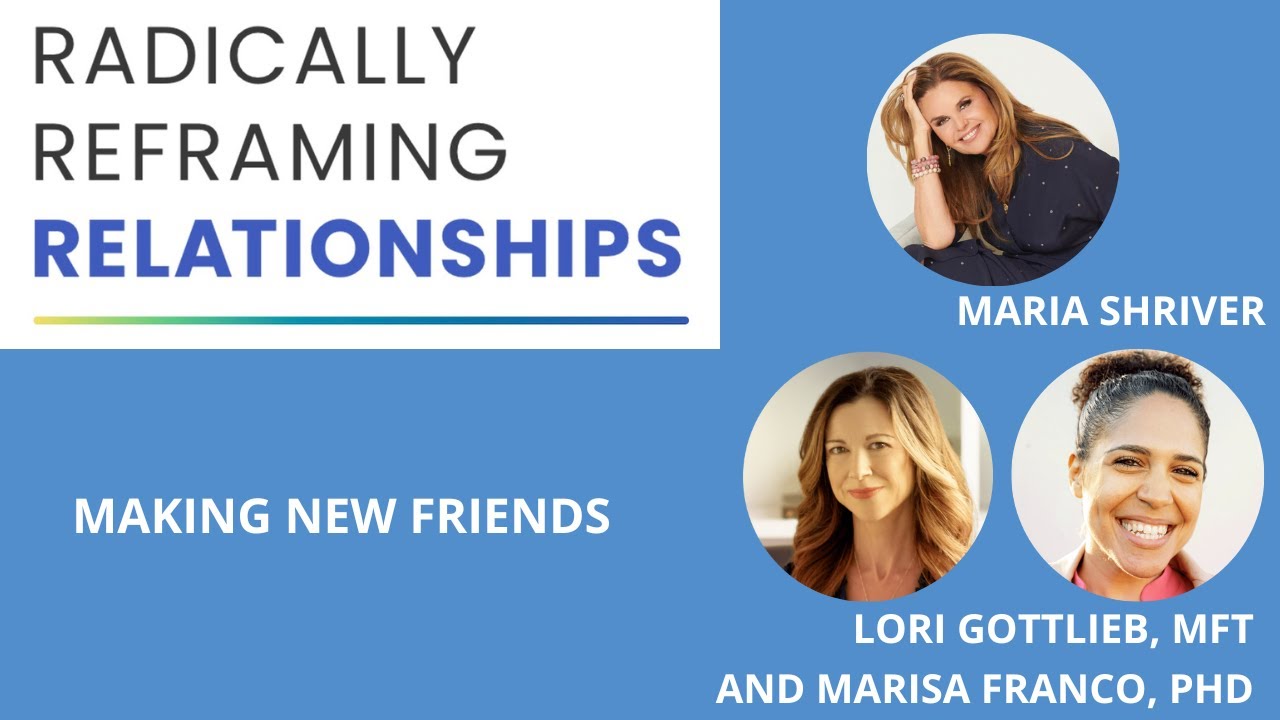 Drs. Lori Gottlieb and Marisa Franco + Maria Shriver: New Friends ...