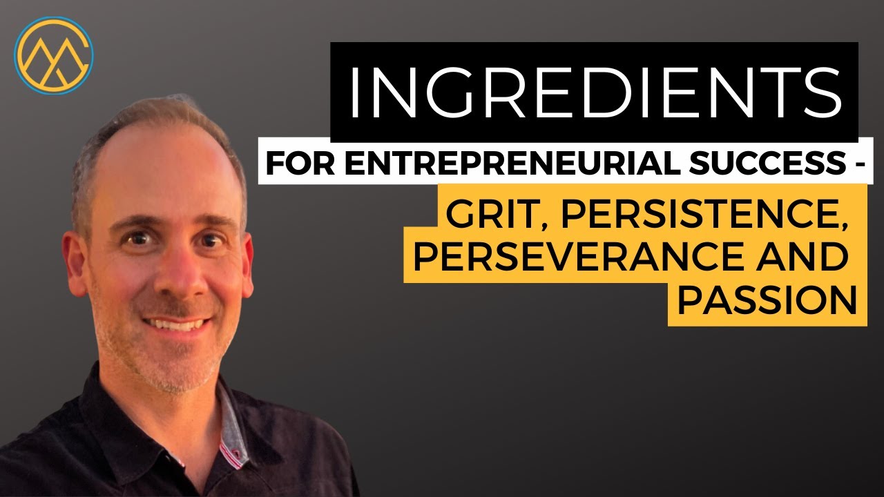 Ingredients for Entrepreneurial Success: Grit, Persistence ...