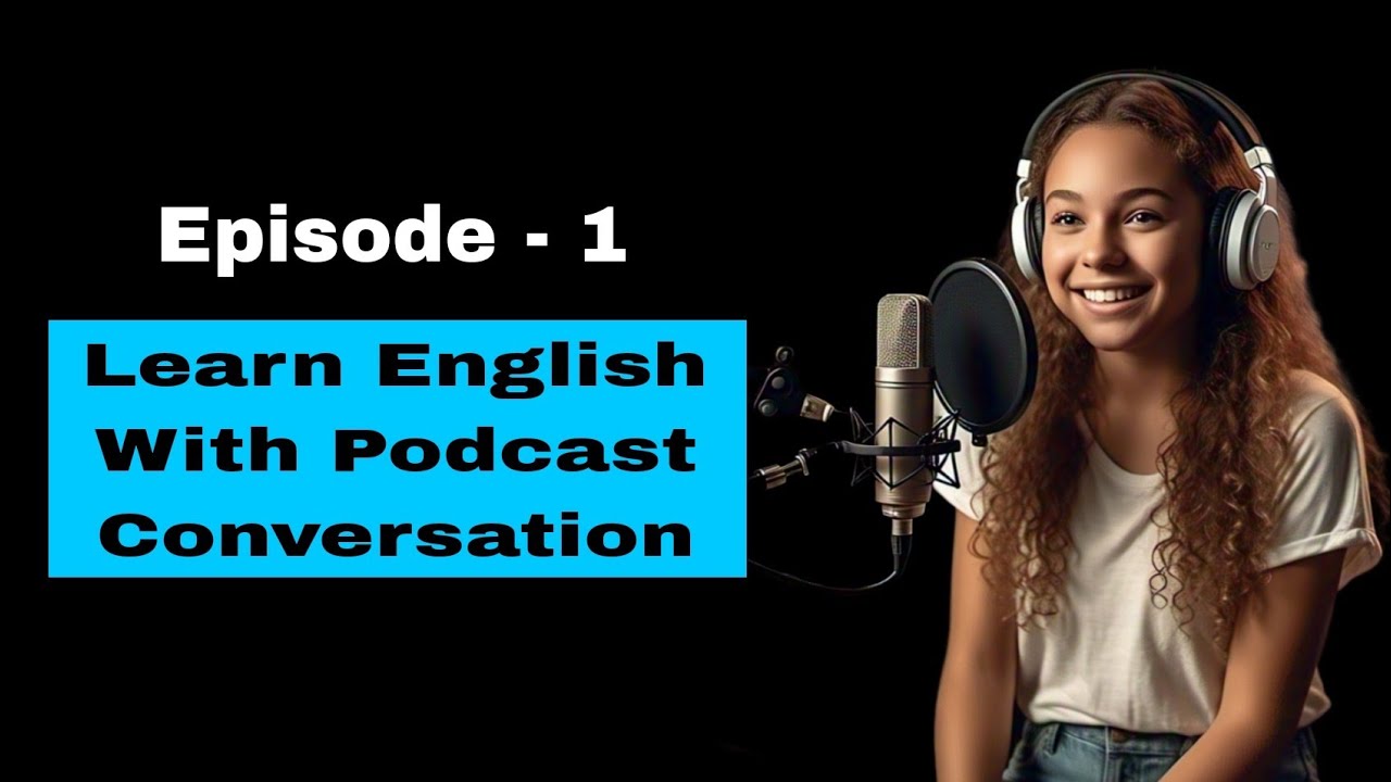 Learn English With Podcast Conversation Episode 1 | English Podcast For ...