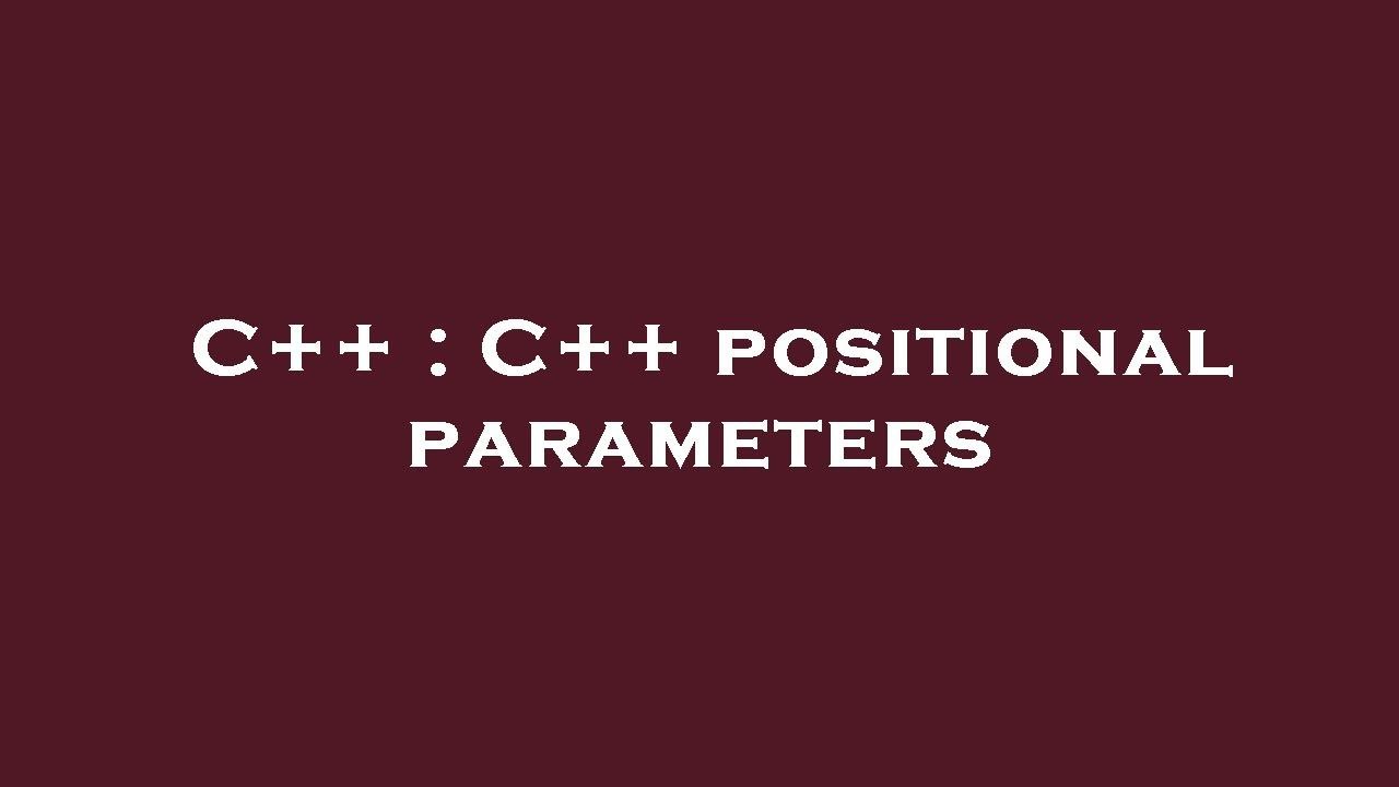 C++ : C++ positional parameters - YouTube