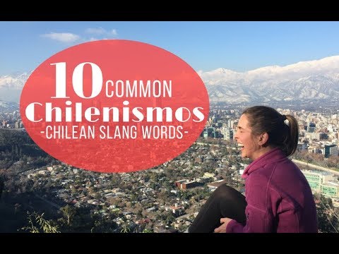 The 10 Most Common Chilean Slang Words - YouTube