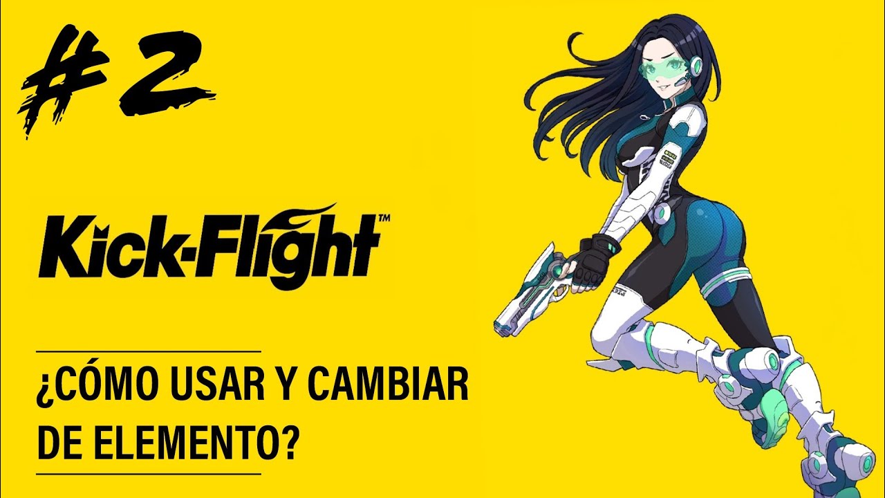 KICK-FLIGHT | GUÍA Y USO DE ELEMENTOS | ESPAÑOL - YouTube
