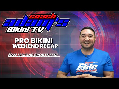 BIKINI TV | PRO BIKINI WEEKEND RECAP | 2022 LEGIONS SPORTS FEST RECAP