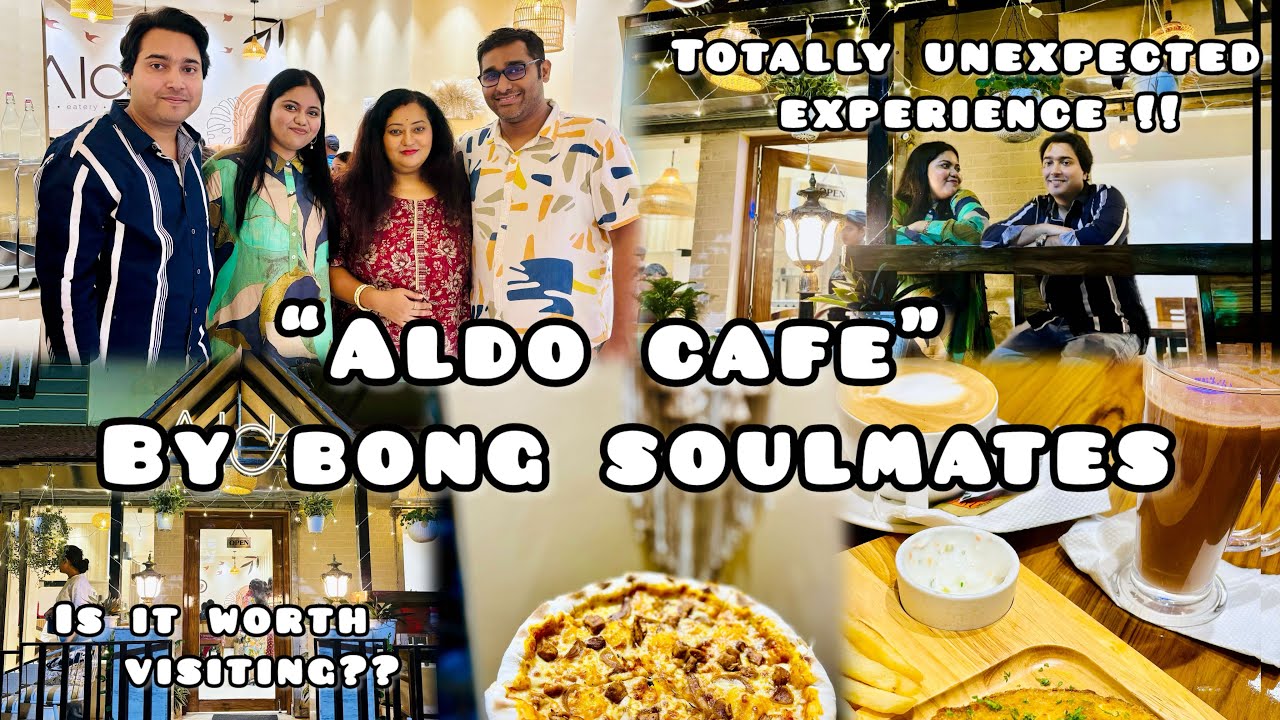 ALDO CAFE Kolkata By & With The @bongsoulmates 😍| Unexpected Experience ...