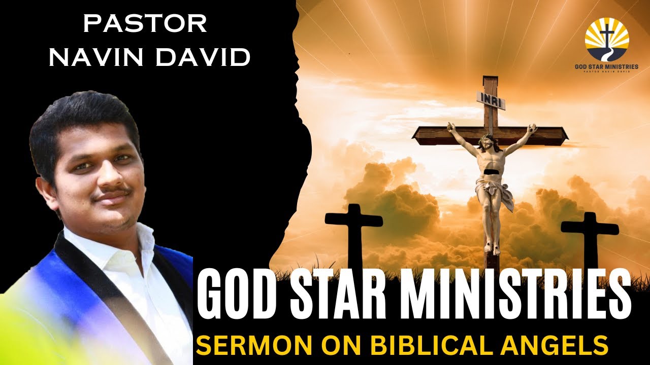 Sermon on Biblical Angels | Pastor Navin David | God Star Ministries ...