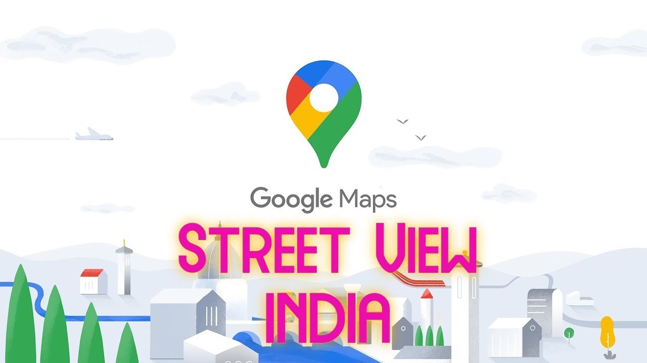 Google Maps brings Street View to India in partnership with Tech ...