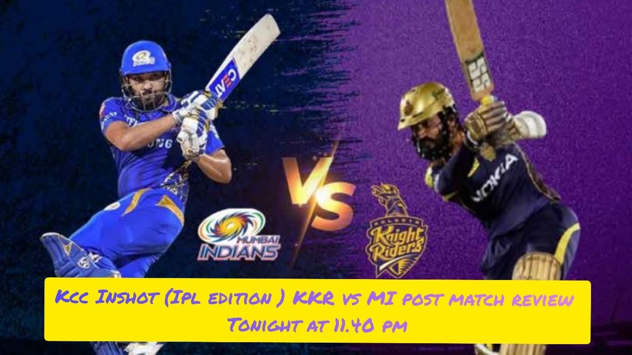 KCC INSHOT (IpL 2020 EDITION) KKR VS MI POST MATCH REVIEW LIVE - YouTube