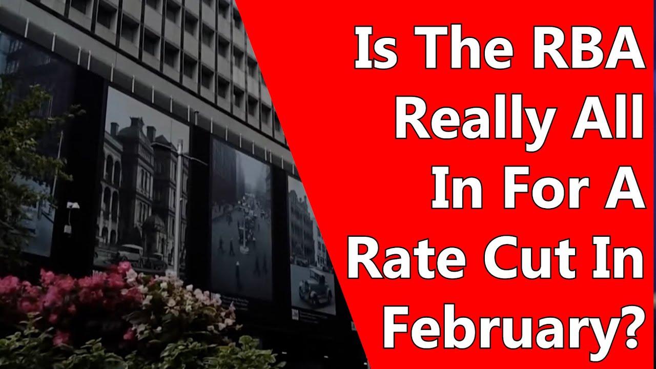 Is The RBA Really All In For A Rate Cut In February? - YouTube