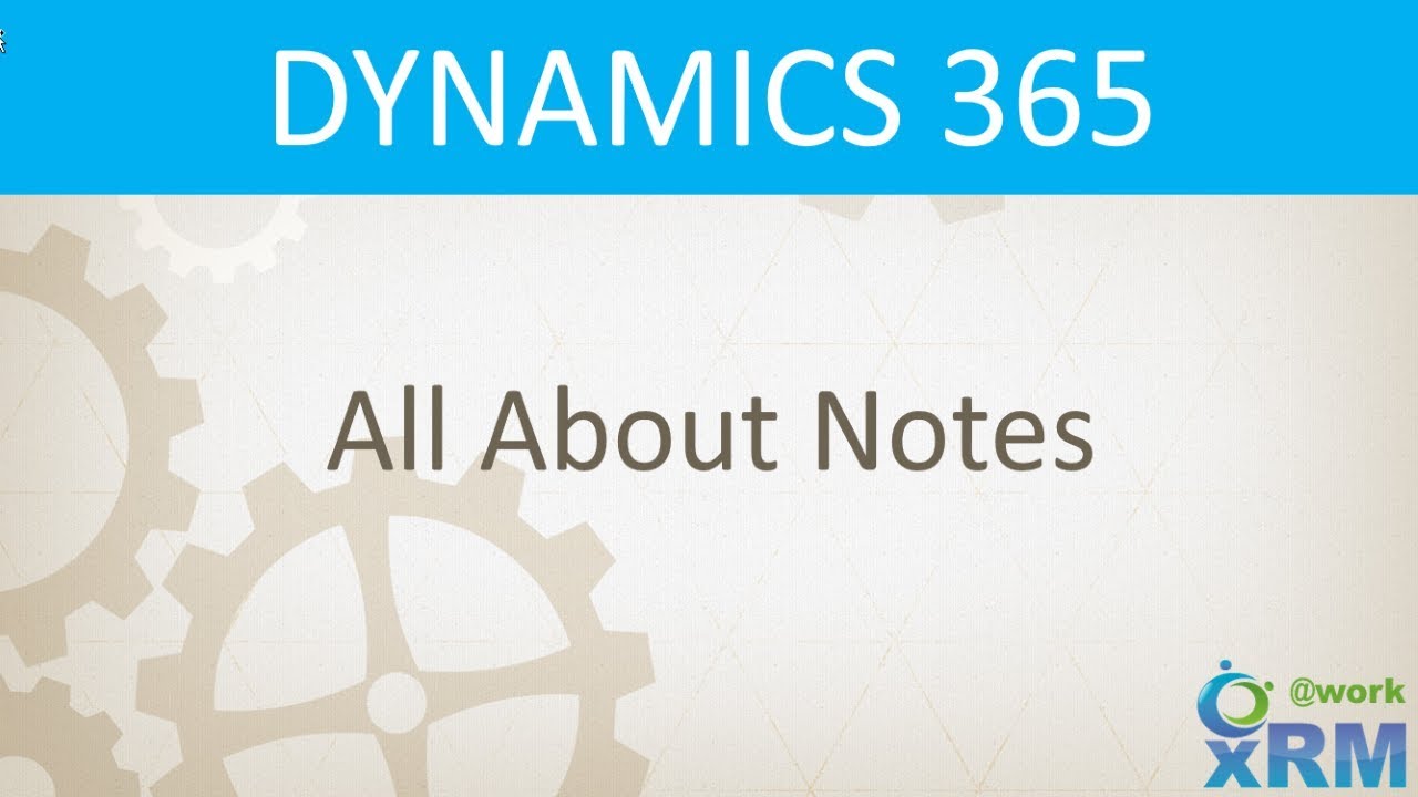 DYNAMICS 365 -All about notes - YouTube