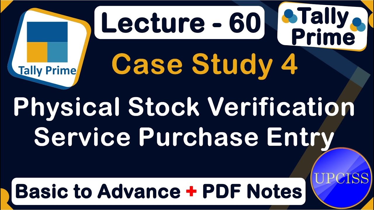 Case Study 4 Physical Stock Verification Entry In Tally UPCISS case-study-4-physical-stock-verification-entry-in-tally-upciss
