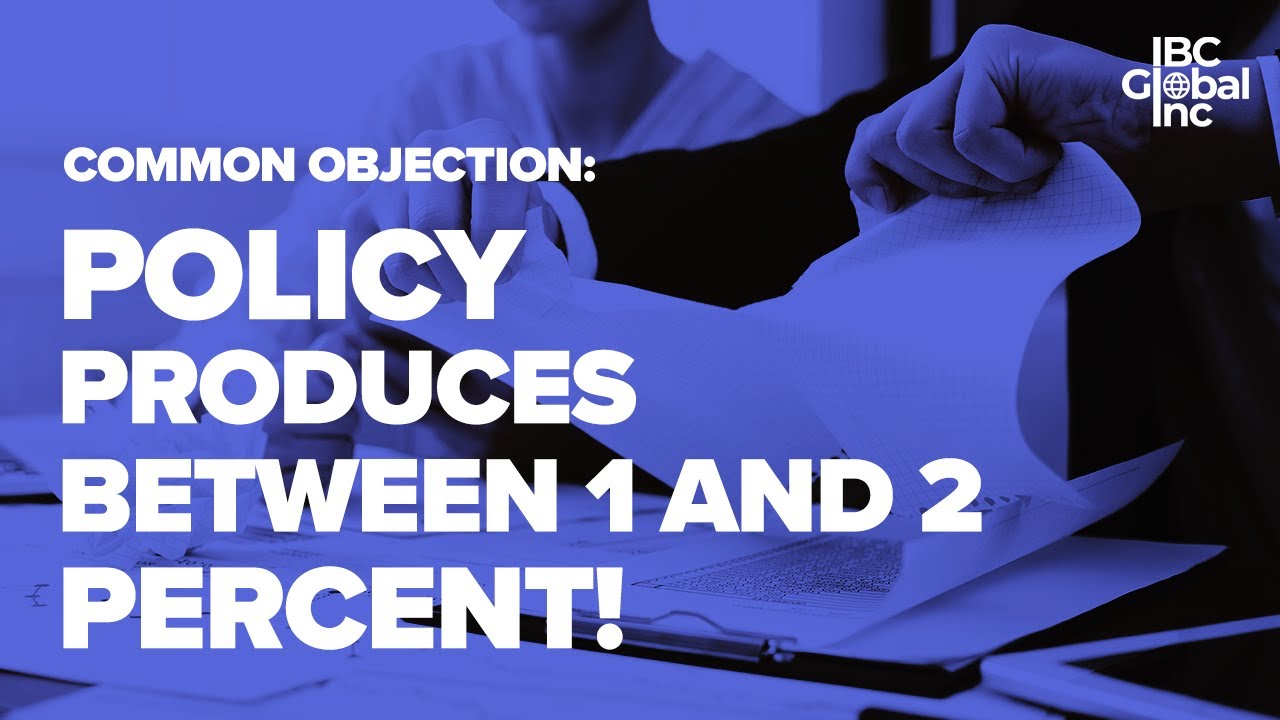 Objection: Policy Produces Between 1 and 2 Percent! | IBC Global, Inc ...
