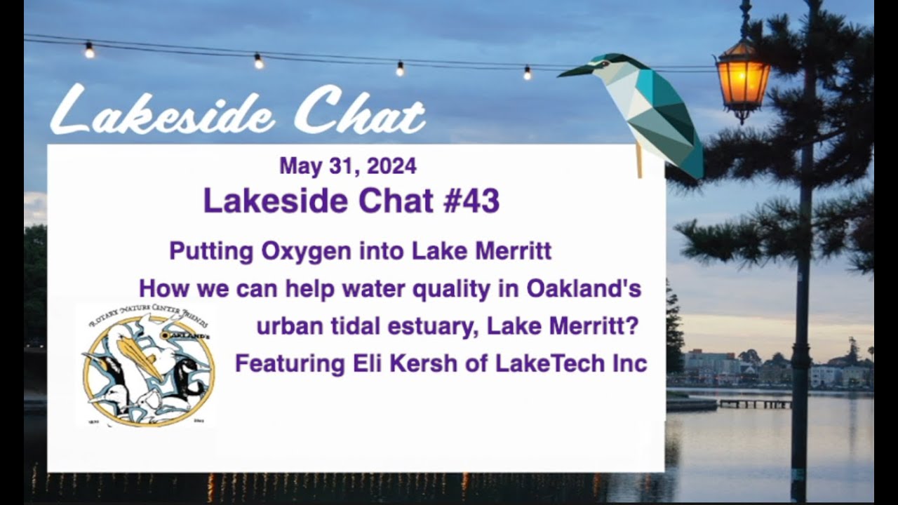 Lakeside Chat #43: Putting Oxygen into Lake Merritt-- featuring guest ...