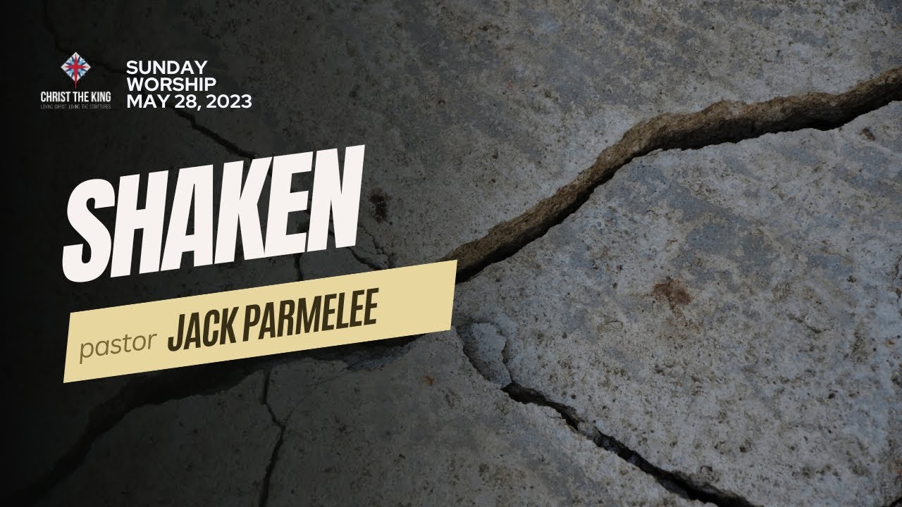 Shaken | Jack Parmelee | Christ The King Church - YouTube