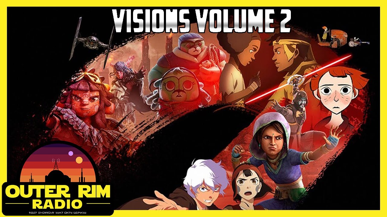 Outer Rim Radio: Episode 25 - Star Wars Visions Volume 2 - YouTube
